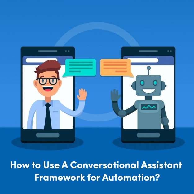 How to Use A Conversational Assistant Framework for Automation?