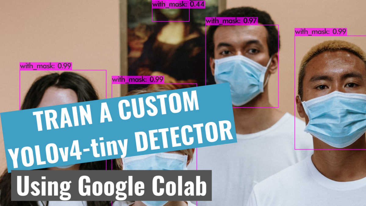 TRAIN A CUSTOM YOLOv4-tiny OBJECT DETECTOR (Using Google Colab)