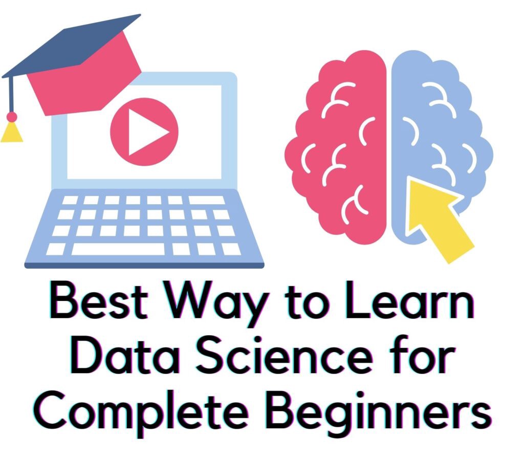 Best Way to Learn Data Science for Complete Beginners